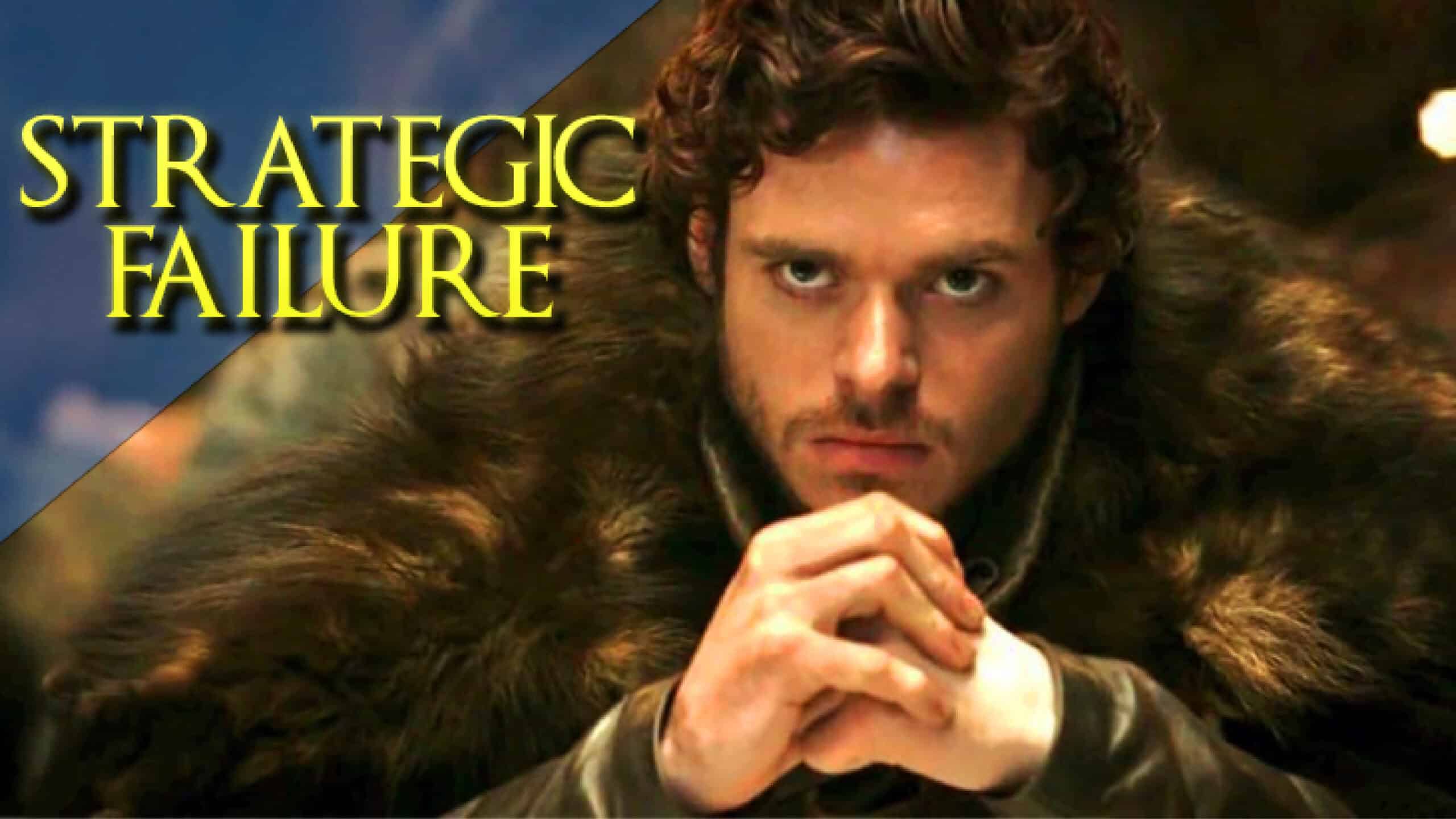 Robb Stark: Tactical Genius. Strategic Moron - Sothoryos | A Song of ...